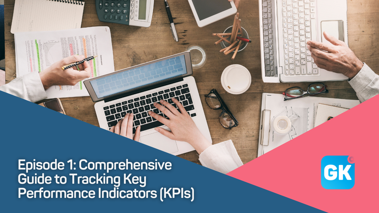 Episode 1: Comprehensive Guide to Tracking Key Performance Indicators ...